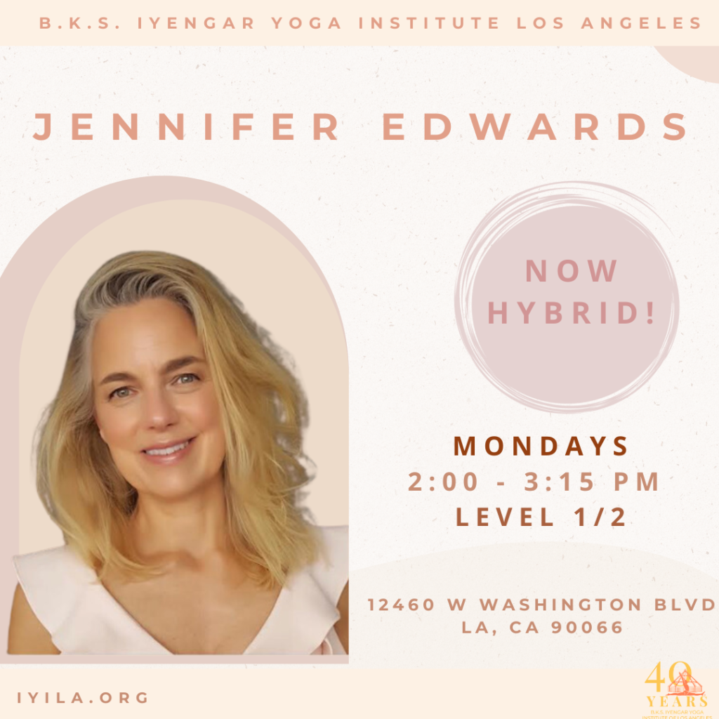 Jennifer Edwards Hybrid Monday Class – Iyengar Yoga Institute of Los ...